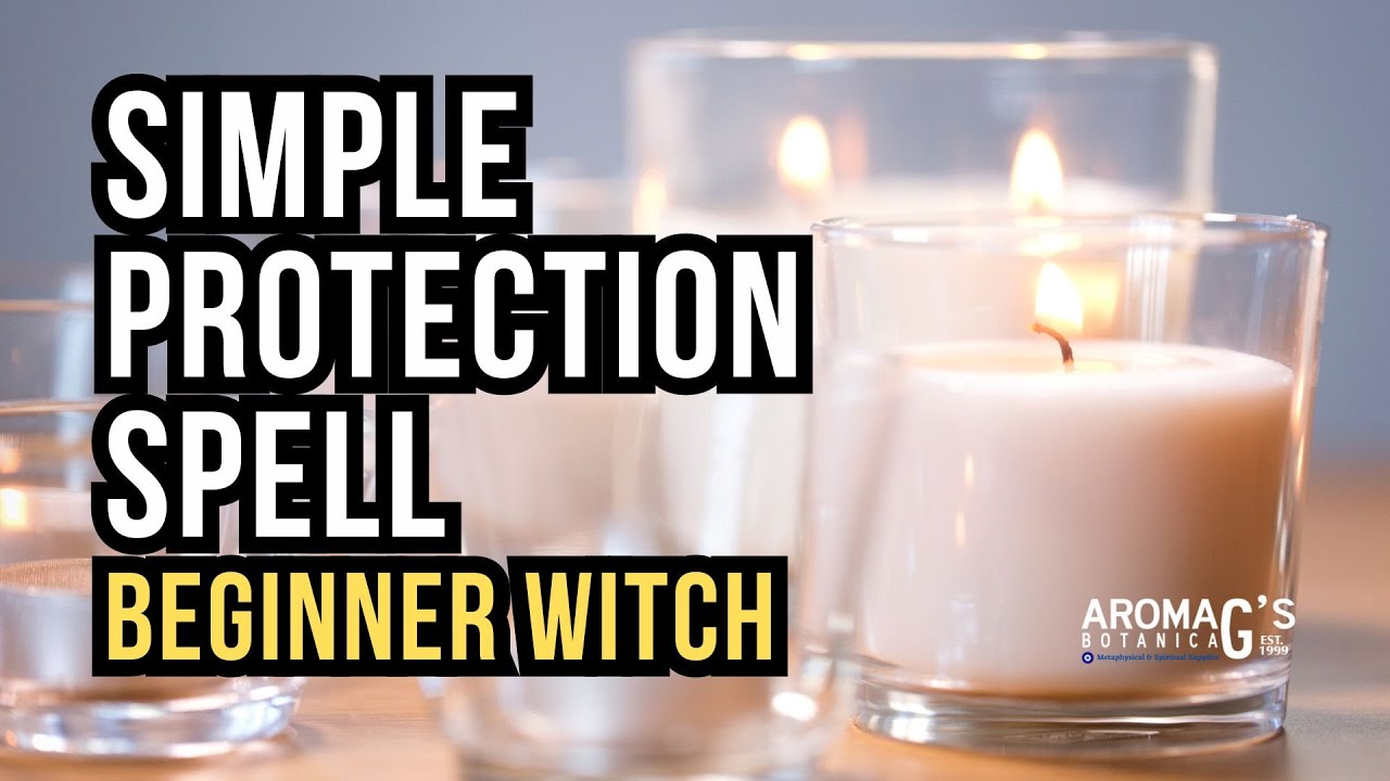 Simple Protection Spell - Beginner Witch spells - YouTube