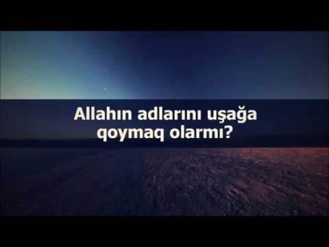 Allahın adlarını uşağa qoymaq olarmı?-Abu Zeyd