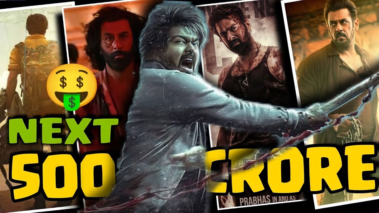 These Upcoming Indian Movies Can Collect 500 CRORES In Box office🤑 ...