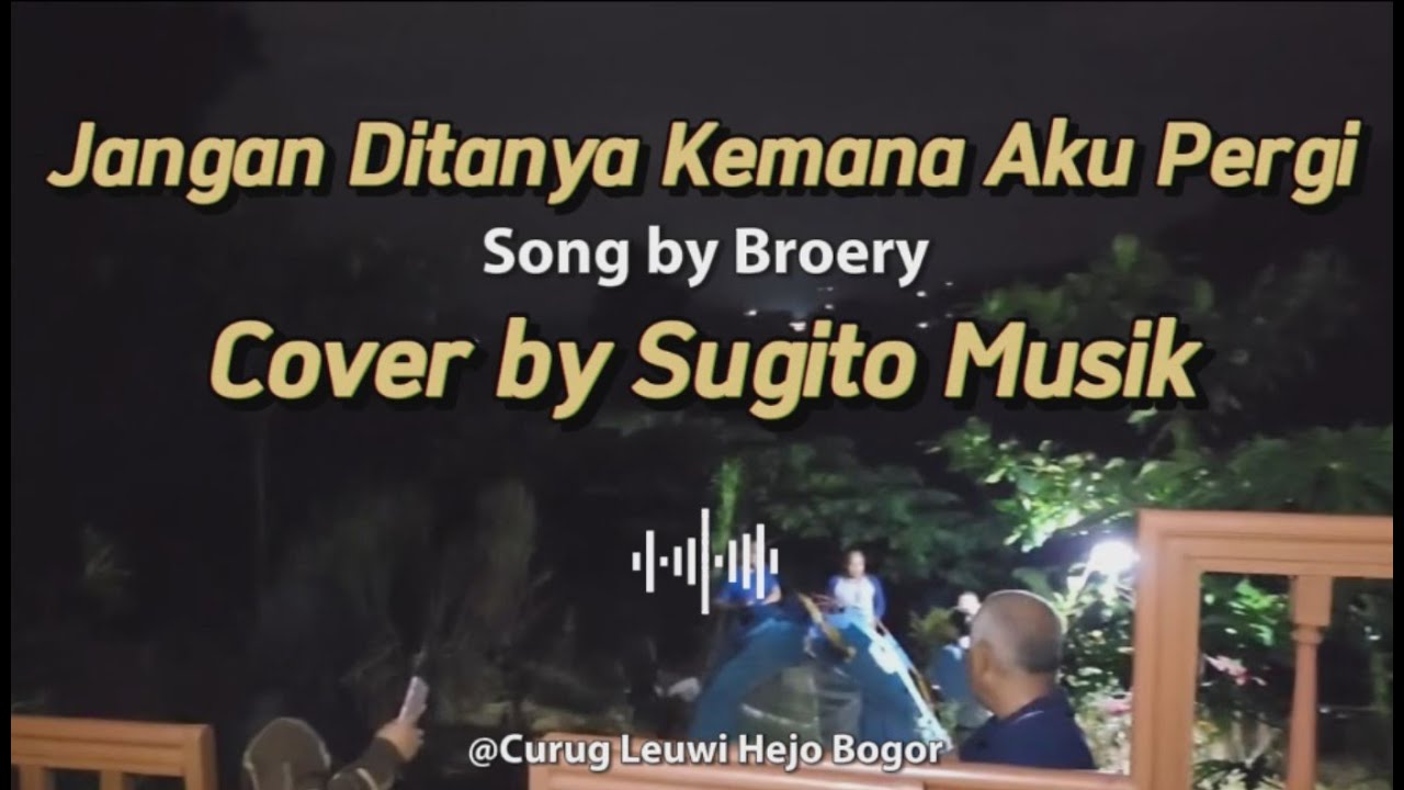 Jangan Ditanya Kemana Aku Pergi - Cover By Sugito Musik - YouTube