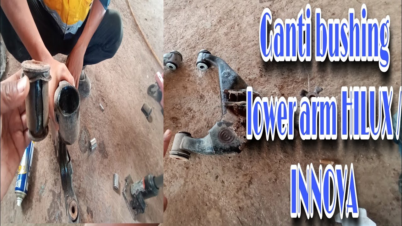Cara Ganti bushing LOWER ARM HILUX REVO / INNOVA tanpa alat press ...