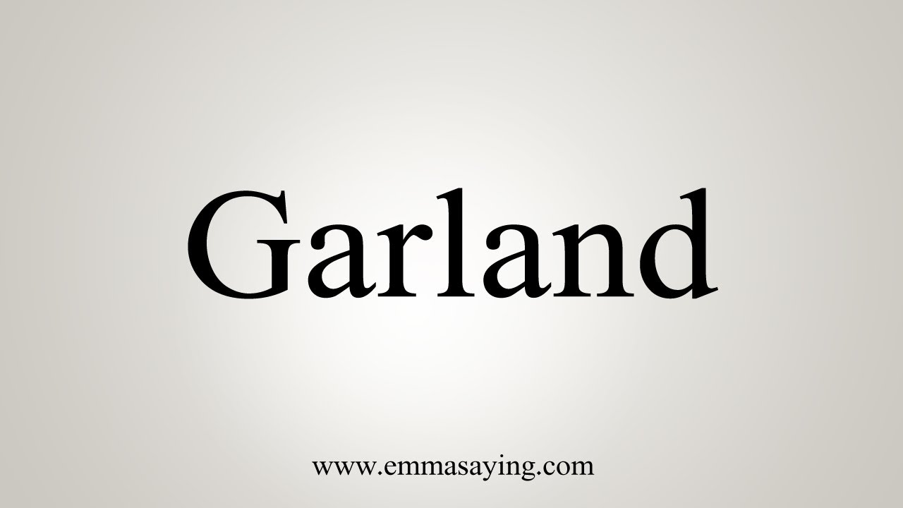 How To Say Garland - YouTube
