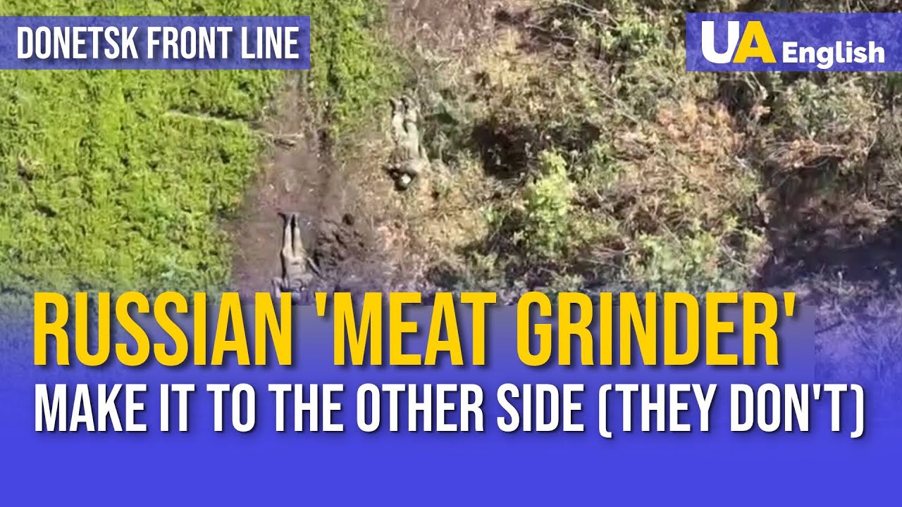 Who Will Make It to the Other Side? Russian 'Meat Grinder' Assault ...