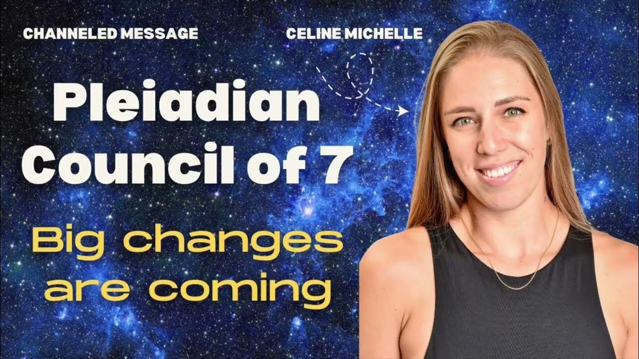 Pleiadian Council of 7 - big changes are coming! - YouTube