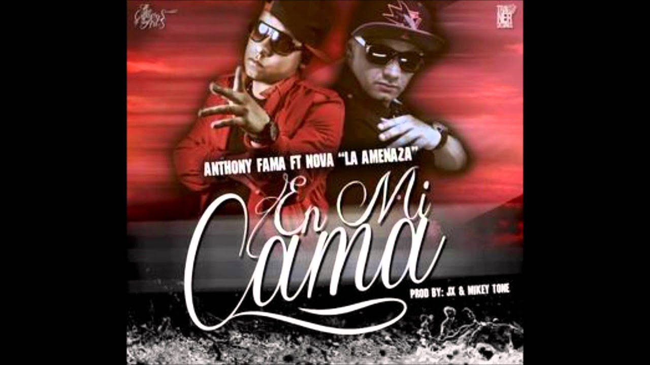 Anthony Fama Ft Nova La Amenaza - En Mi Cama (Dale Me Gusta) - YouTube