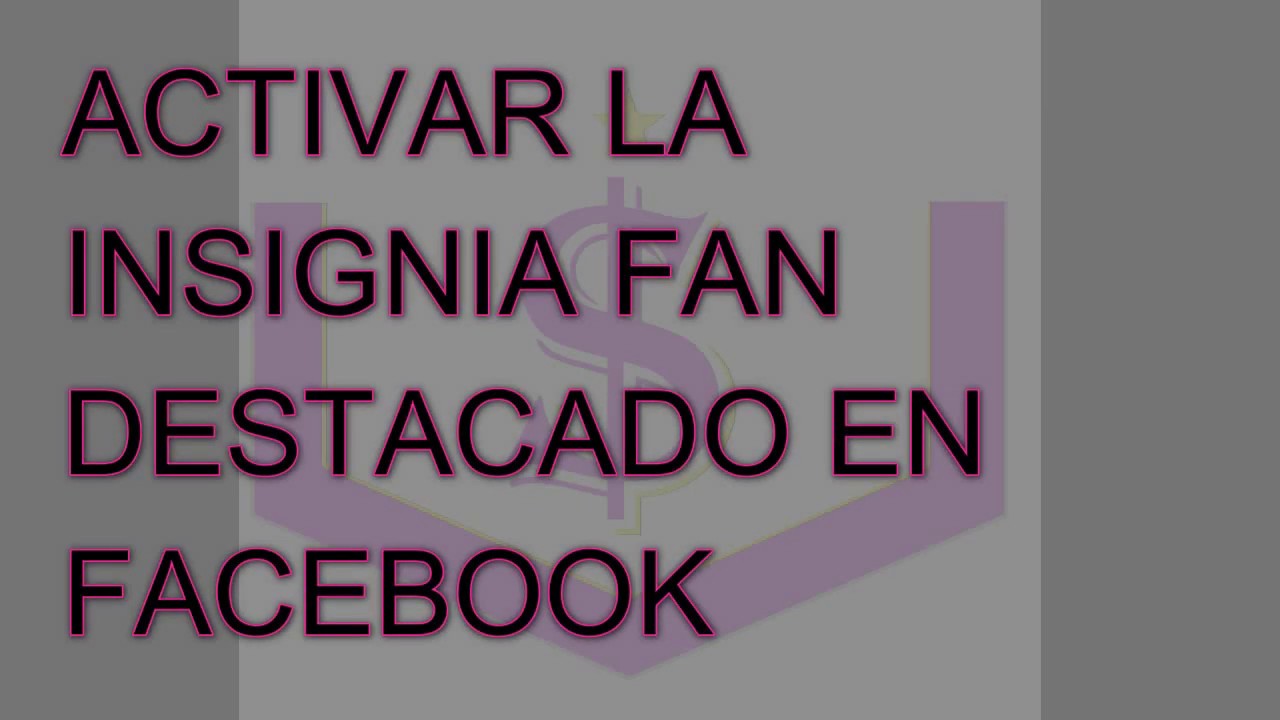 ACTIVAR LA INSIGNIA💎"FAN DESTACADO"· DE FACEBOOK PARA TU PAGINA - YouTube