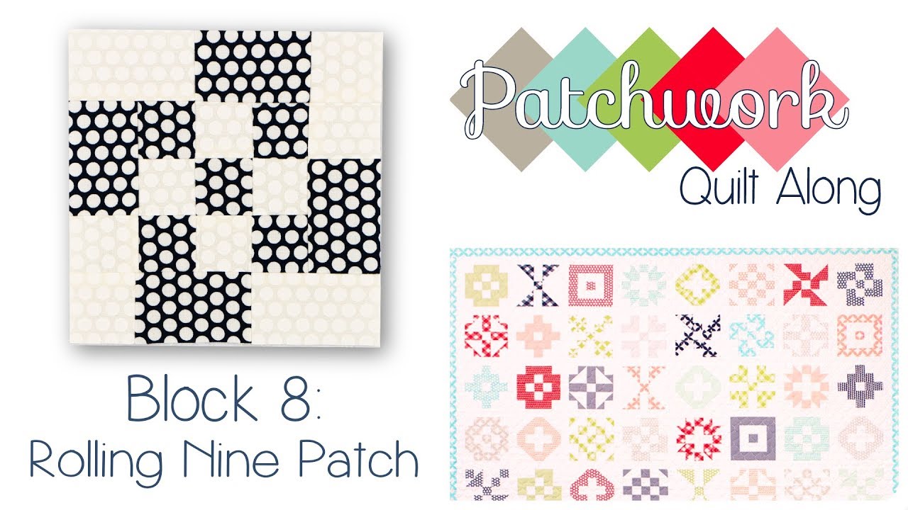 Patchwork Quilt Along Block 8 - Rolling Nine Patch - YouTube