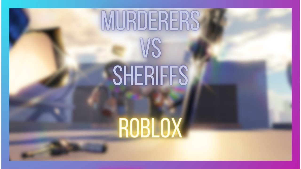 Murderers vs Sheriffs GAMEPLAY 2 ~ Roblox - YouTube