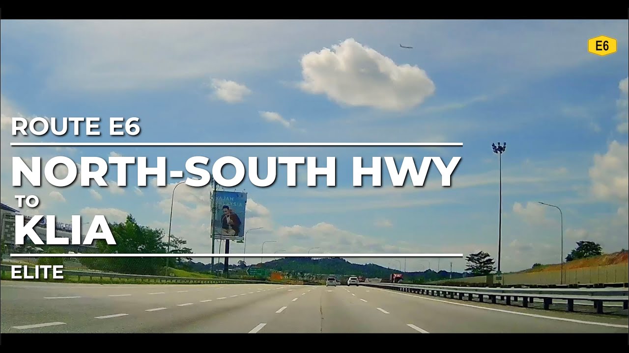 Route E6 | ELITE - North-South Highway to KLIA (Part 1 of 3) - YouTube