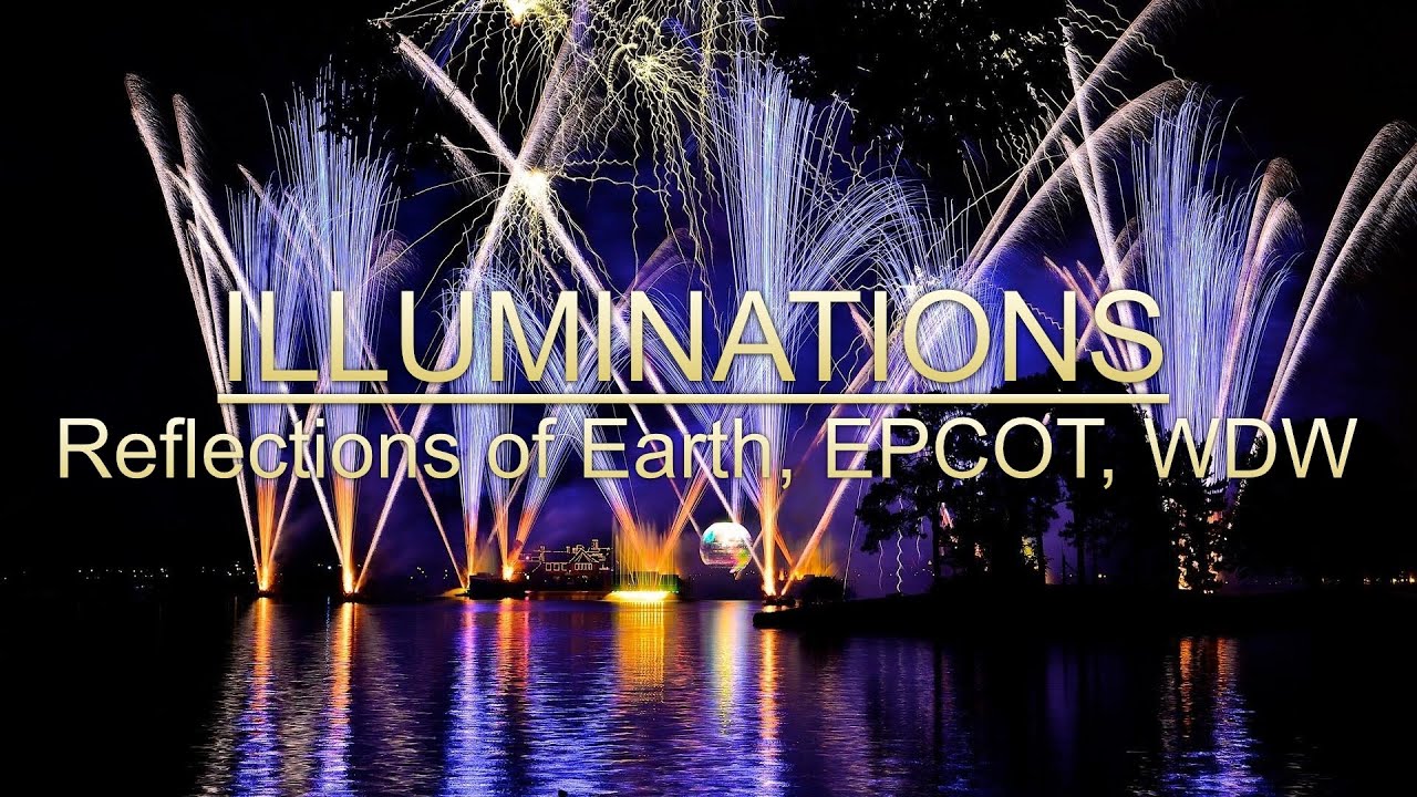Illuminations Reflections of Earth, EPCOT, Walt Disney World, Orlando ...