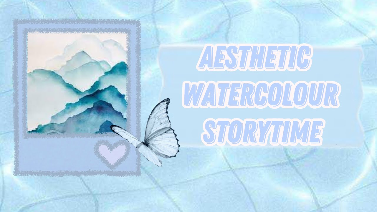 Aesthetic Watercolour Storytime - YouTube