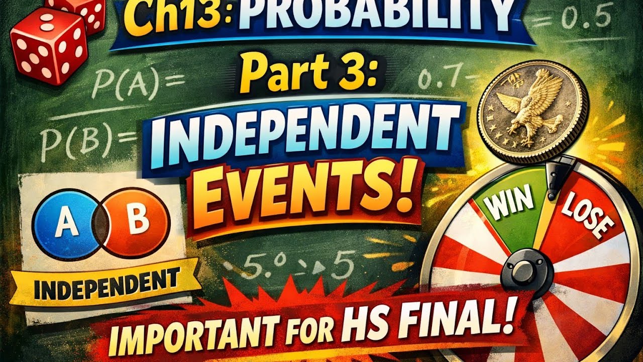 Ch13: Probability|| part3- Independent Events||Important for HS Final ...