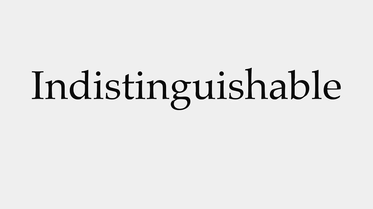 How to Pronounce Indistinguishable - YouTube