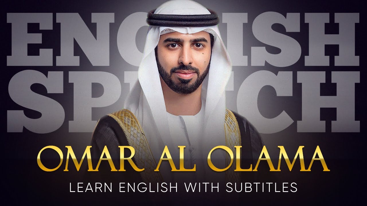 ENGLISH SPEECH | OMAR AL OLAMA: Unleashing Ambitions (English Subtitles ...