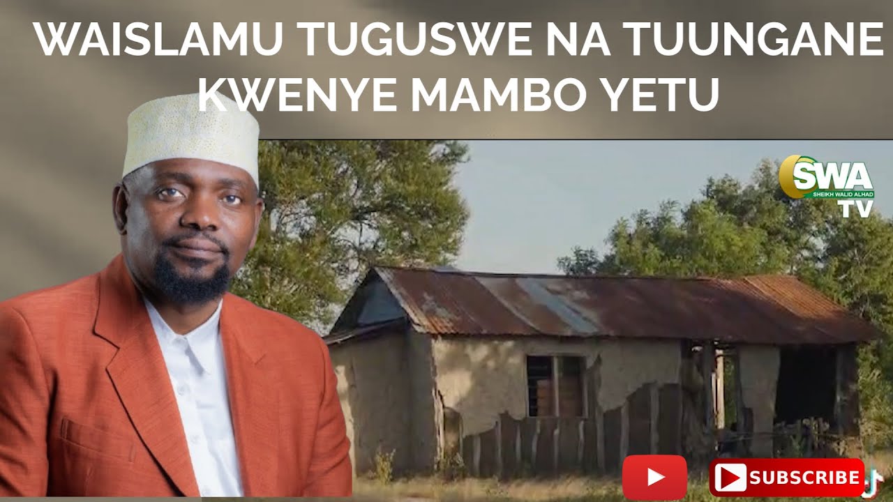 WAISLAM TUGUSWE NATUUNGANE NA MAJAMBO YETU - YouTube