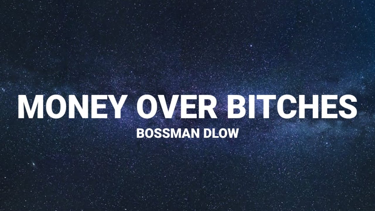 BossMan Dlow - Money Over Bitches (Lyrics) - YouTube