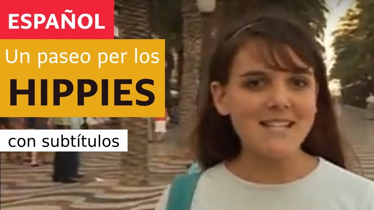 Español - Un paseo por los hippies (con subtítulos) - YouTube