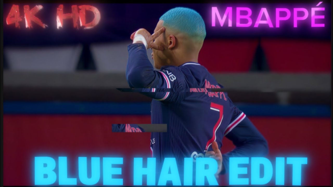 Mbappé Blue Hair PSG || 4K EDIT || DreamEditz - YouTube