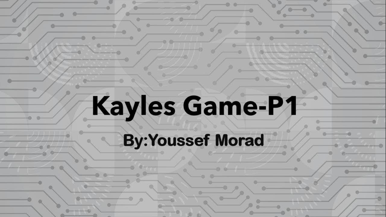 Game 9 - Kayles Game - Part 1 - by Youssef Morad - YouTube