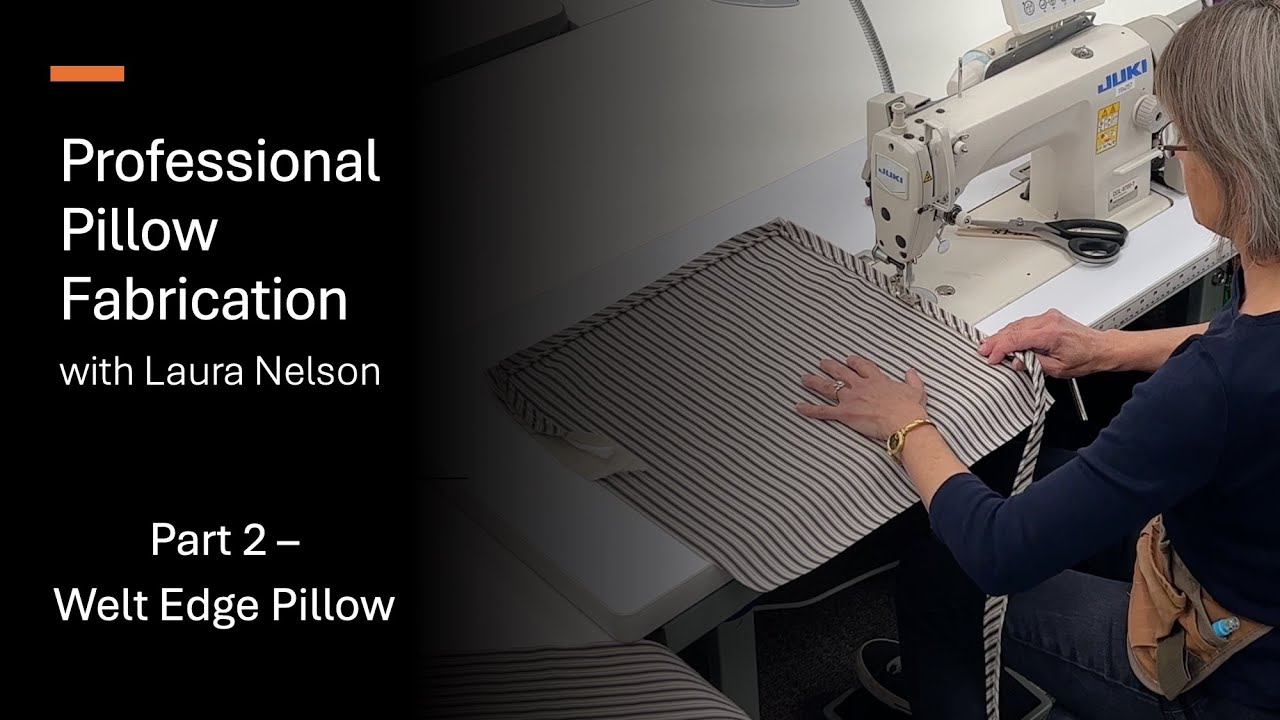 Part 2 - Welt-Edge Pillow | Professional Pillow Fabrication with Laura ...