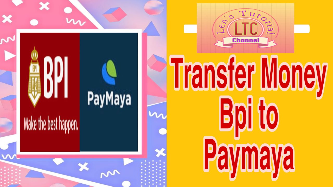 TRANSFER MONEY FROM BPI TO PAYMAYA / EASY TUTORIAL - YouTube