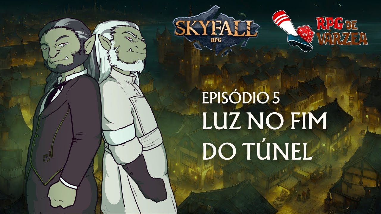 Skyfall RPG #05 - Luz no Fim do Túnel - EPISÓDIO FINAL! - YouTube