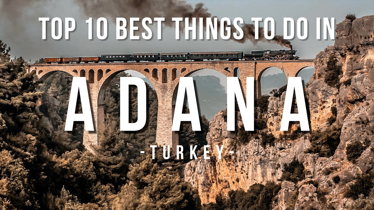 Top 10 Best Things to Do in Adana, Turkey | Culture, Cuisine & Charm 🇹🇷 ...
