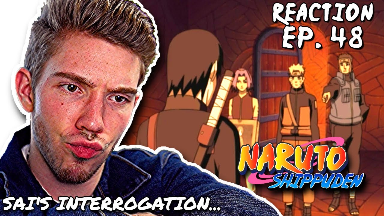 SAI'S INTERROGATION!!! 😤 Naruto Shippuden Ep.48 Reaction! - YouTube