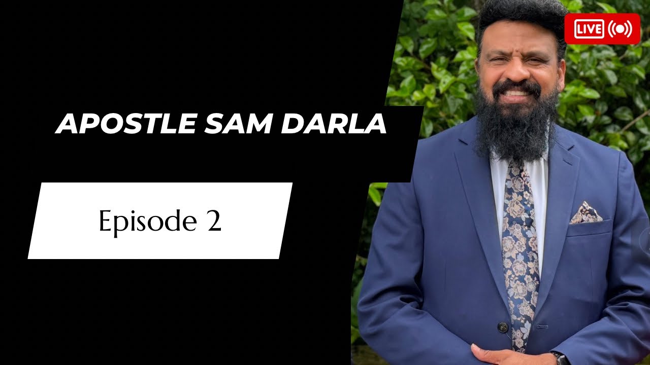 Episode 2: Who is Apostle Sam Darla? Overcoming Fear and living for ...