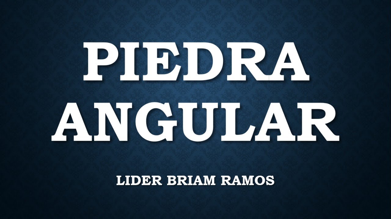 PIEDRA ANGULAR - YouTube