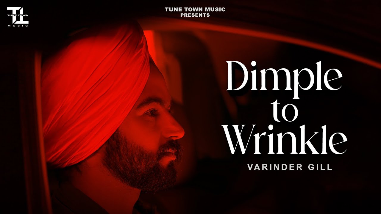 Dimple to Wrinkle (Official Song) Varinder Gill | Naj | R Vee | Latest ...