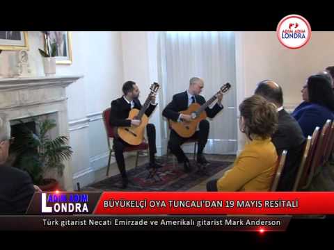 ADIM ADIM LONDRA - BUYUKELCI OYA TUNCALI'DAN 19 MAYIS RESITALI  - 23.05.2015