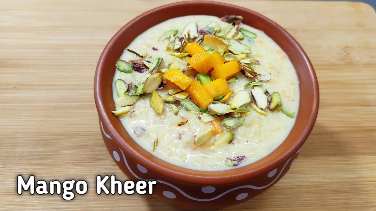 Mango Kheer Recipe | Aam Ki Kheer | Mango Dessert Recipe | Easy Dessert ...