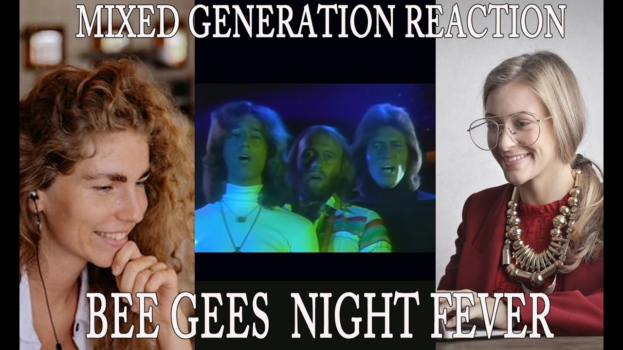 Inter Generational - REACTION - Bee Gees - Night Fever - YouTube