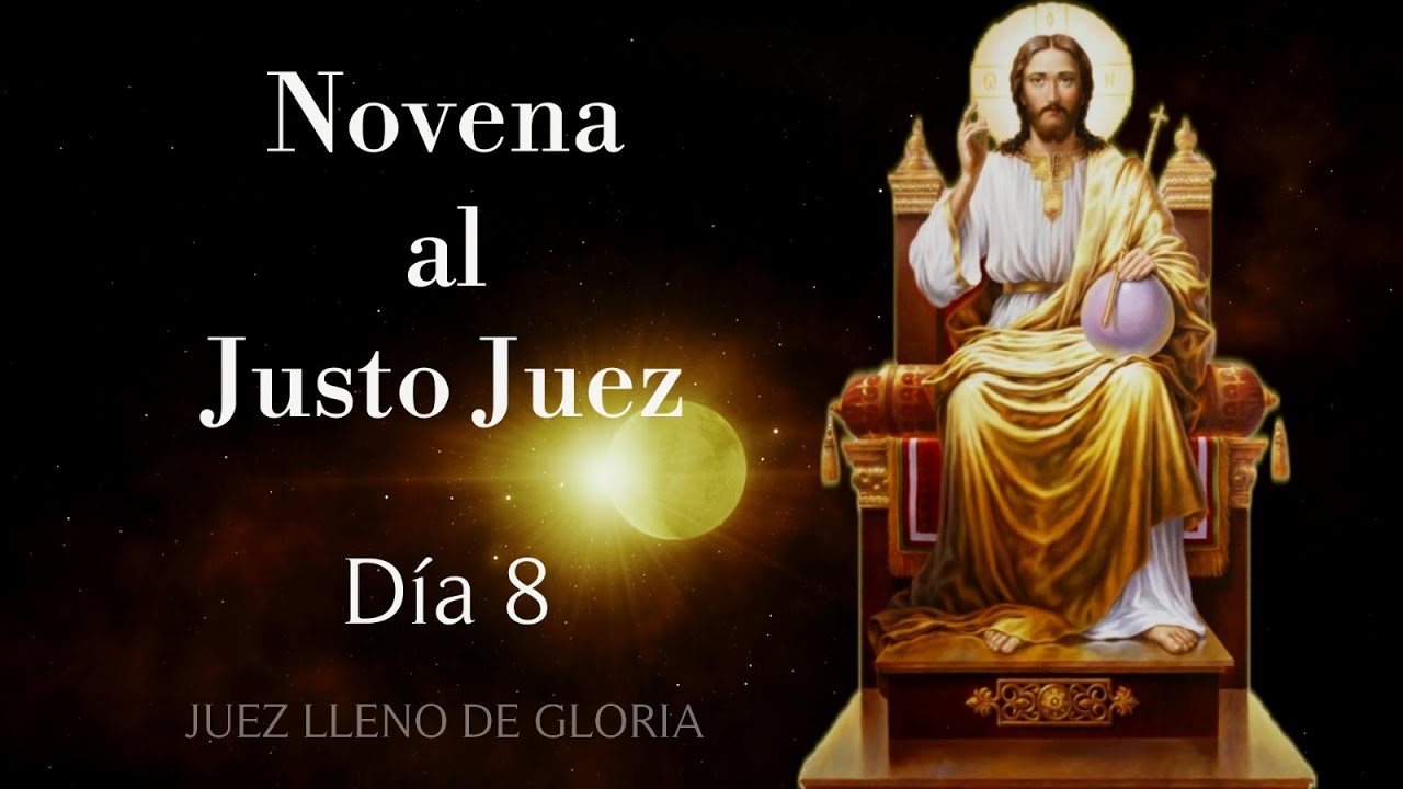 Día 8 JUEZ LLENO DE GLORIA - Novena al Divino Justo Juez - YouTube