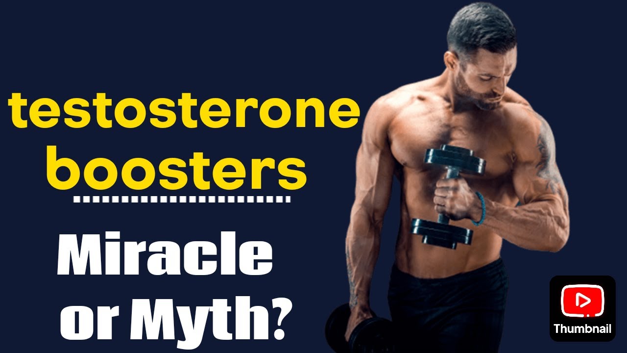 Testosterone boosters: Miracle or Myth? The Truth Revealed! - YouTube