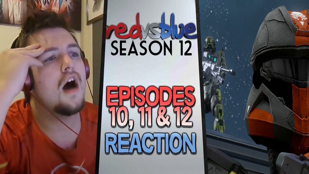 Red vs. Blue Season 12 Episodes 10 - 12 Reaction - YouTube