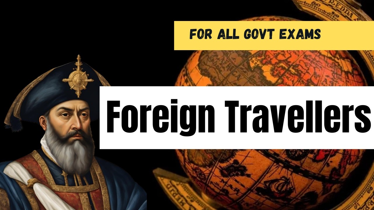 Foreign Travellers in Indian History | Important GK Questions for UPSC ...