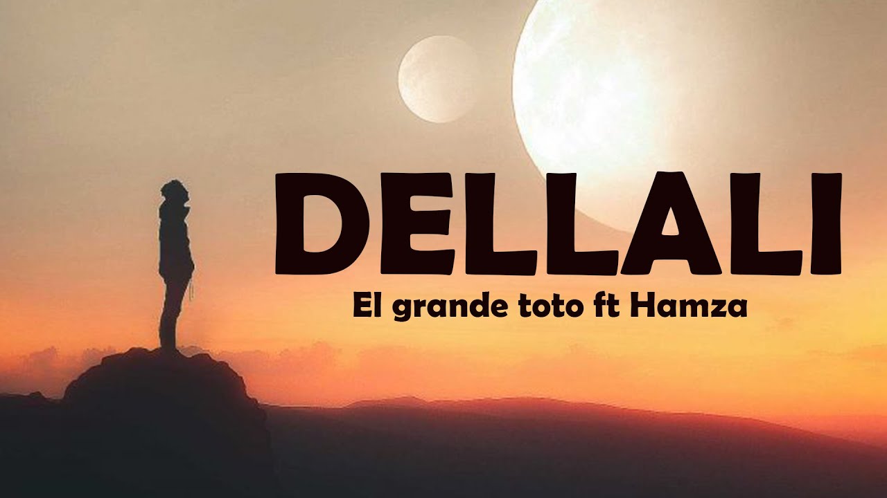 el grande toto dellali fi Hamza ( lyrics ) - YouTube