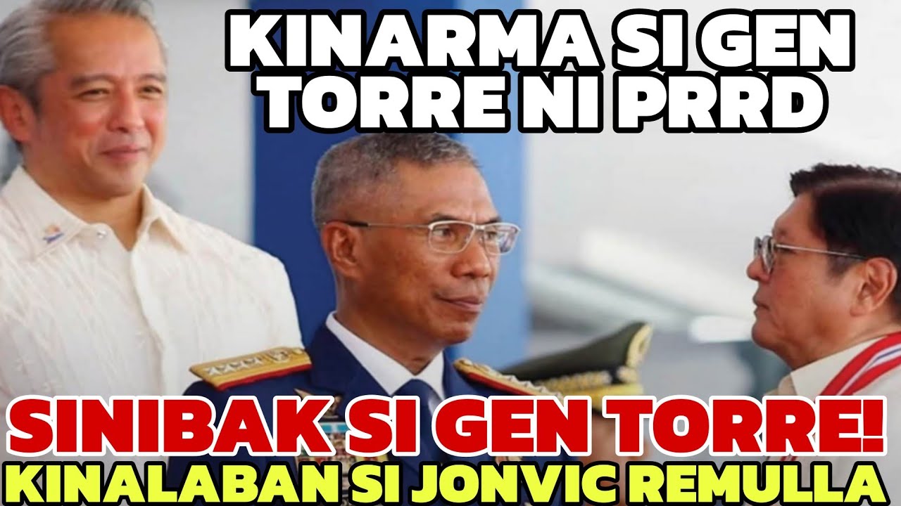 KINARMA NA! PBBM SINIBAK SI GEN TORRE DAHIL KAY JONVIC REMULLA AT ...