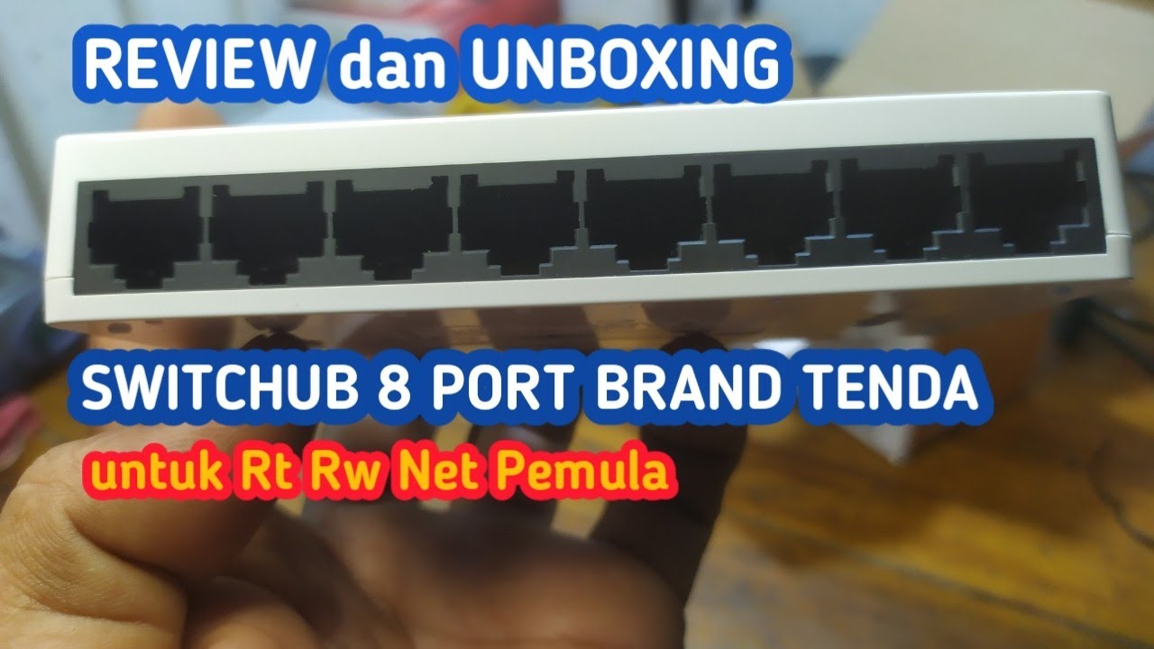 REVIEW DAN UNBOXING SWITCHUB 8 PORT KELUARAN BRAND TENDA UNTUK RT RW ...