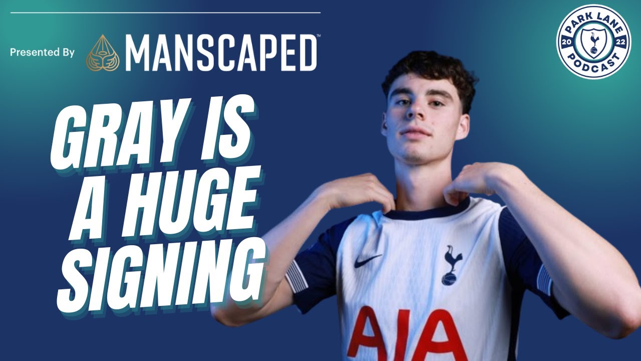 Gray is a Huge Signing For Spurs - Spurs Summer Transfer Show - YouTube