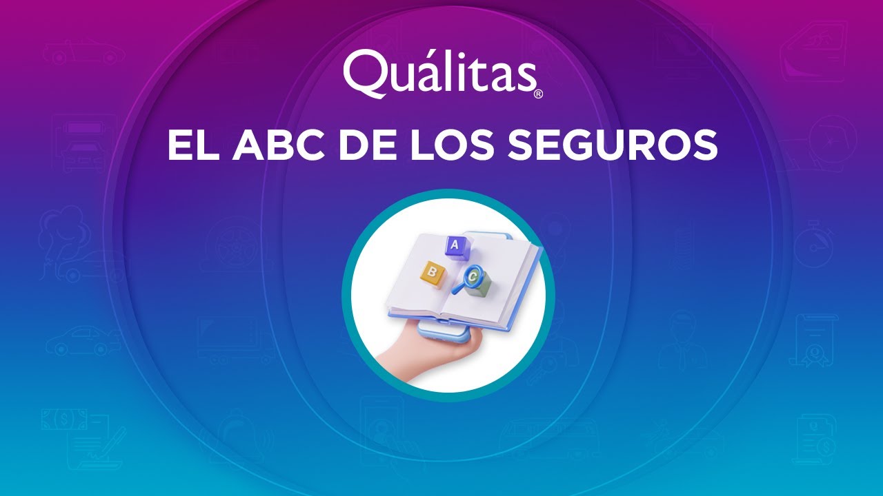 El ABC de los Seguros con Quálitas - YouTube