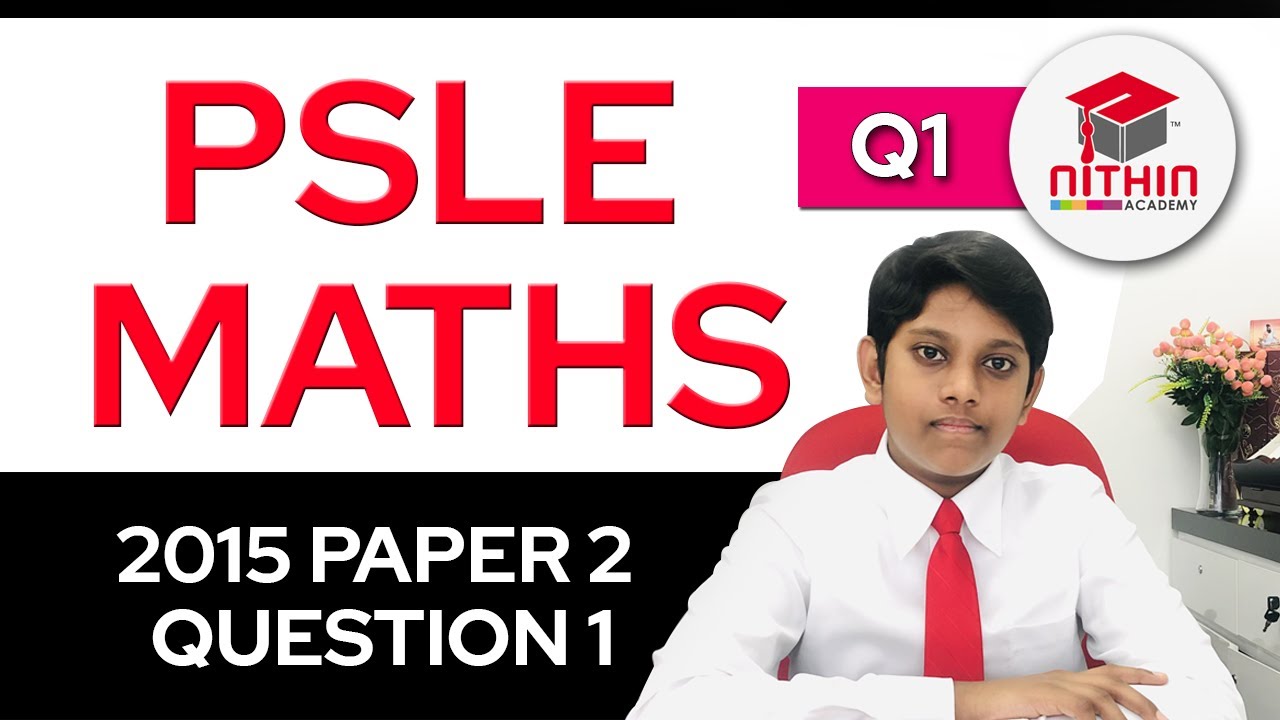 PSLE Math 2015 | Paper 2 Question 1 | Primary 6 Singapore | Grouping ...