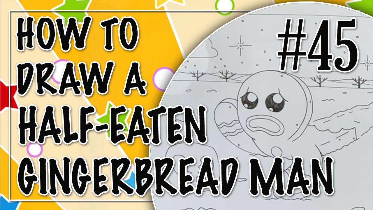 How to draw a HALF-EATEN GINGERBREAD MAN - Episode #45 You CAN Draw ...