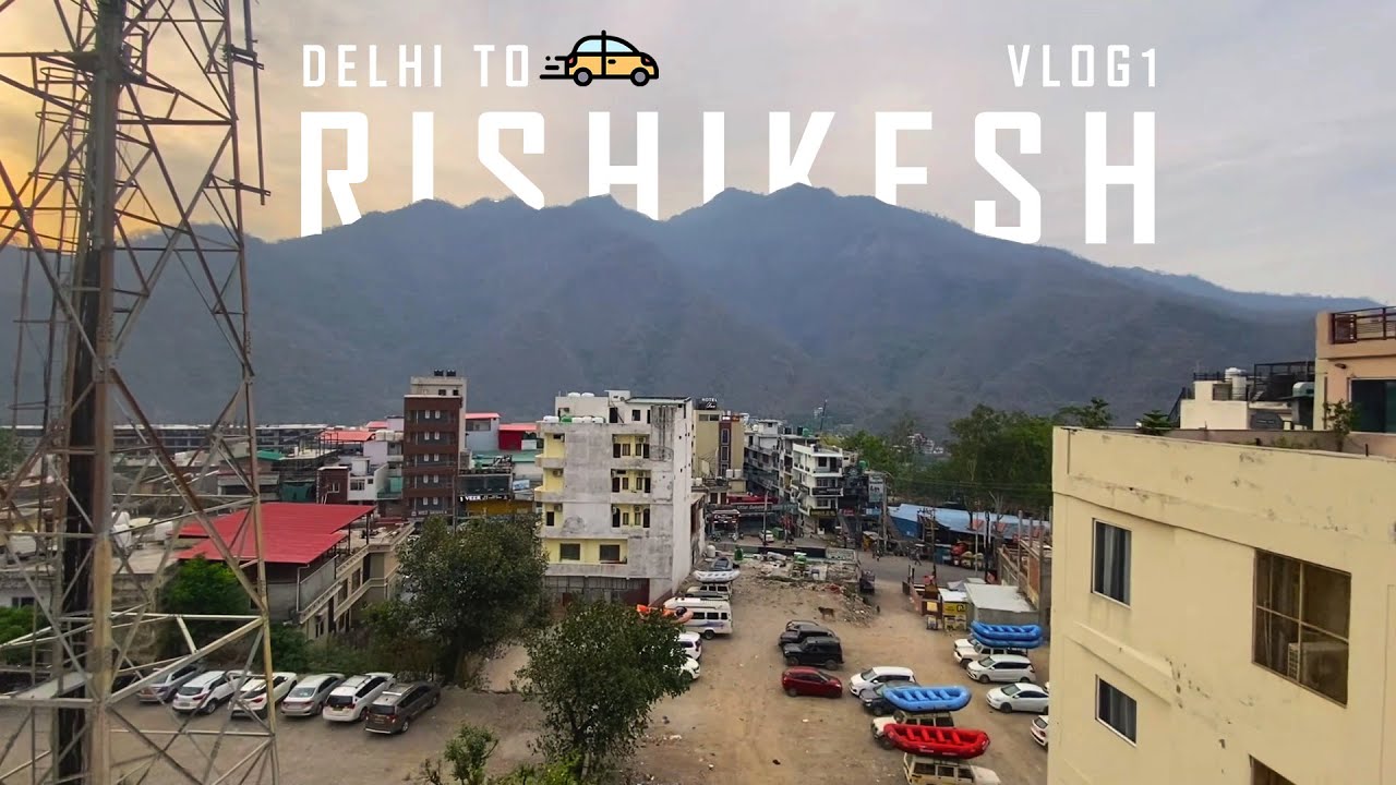 Delhi - Rishikesh - By Road || Rishikesh Road Trip From Delhi 🚗😍 # ...