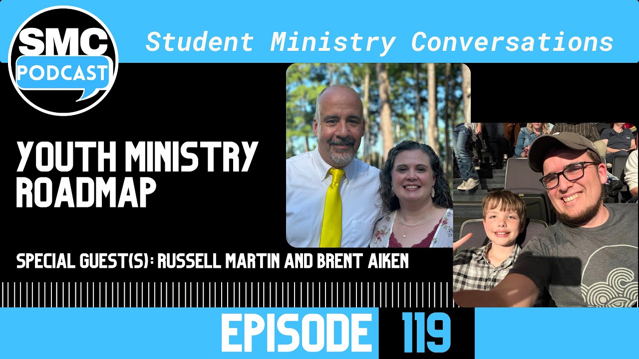 Youth Ministry Roadmap with Russell and Brent | SMC Podcast | Episode 119 - YouTube