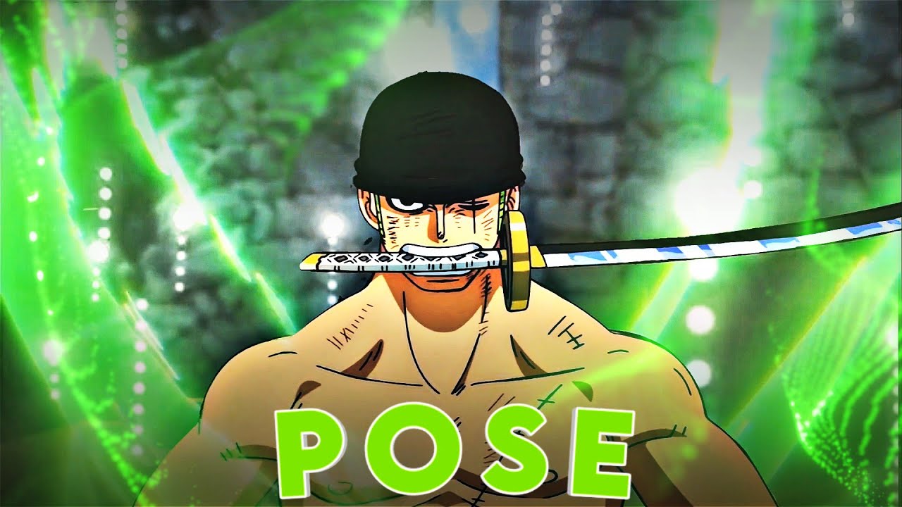 Pose - Zoro [Edit/AMV] Hype Style Xan - YouTube