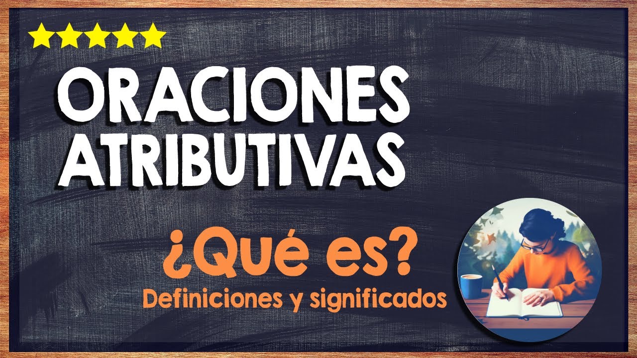 🙏 ¿Qué son las Oraciones Atributivas? - Ejemplos y Características de ...
