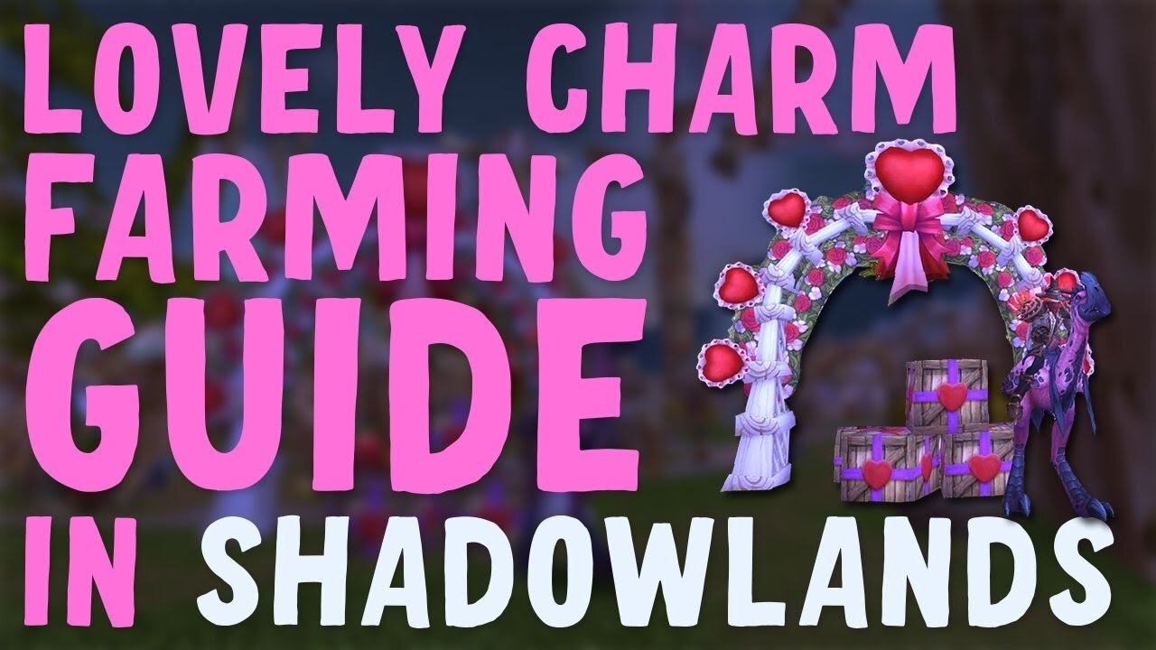 How to Farm Lovely Charms in Shadowlands During Love is in the Air ...